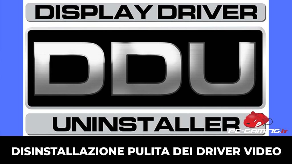 Guida a DDU (Display Driver Uninstaller) 2026: Come Usarlo in Sicurezza ...